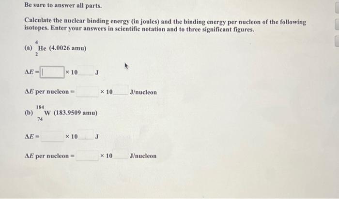 Solved Calculate the nuclear binding energy (in joules) and | Chegg.com