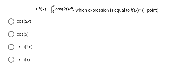 Solved If h(x)=∫0xcos(2t)dt, which expression is equal to | Chegg.com