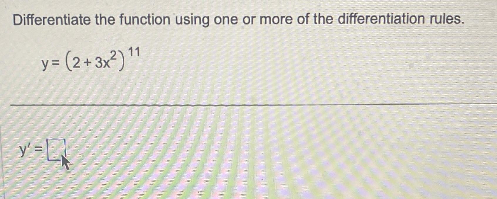 Solved Differentiate the function using one or more of the | Chegg.com