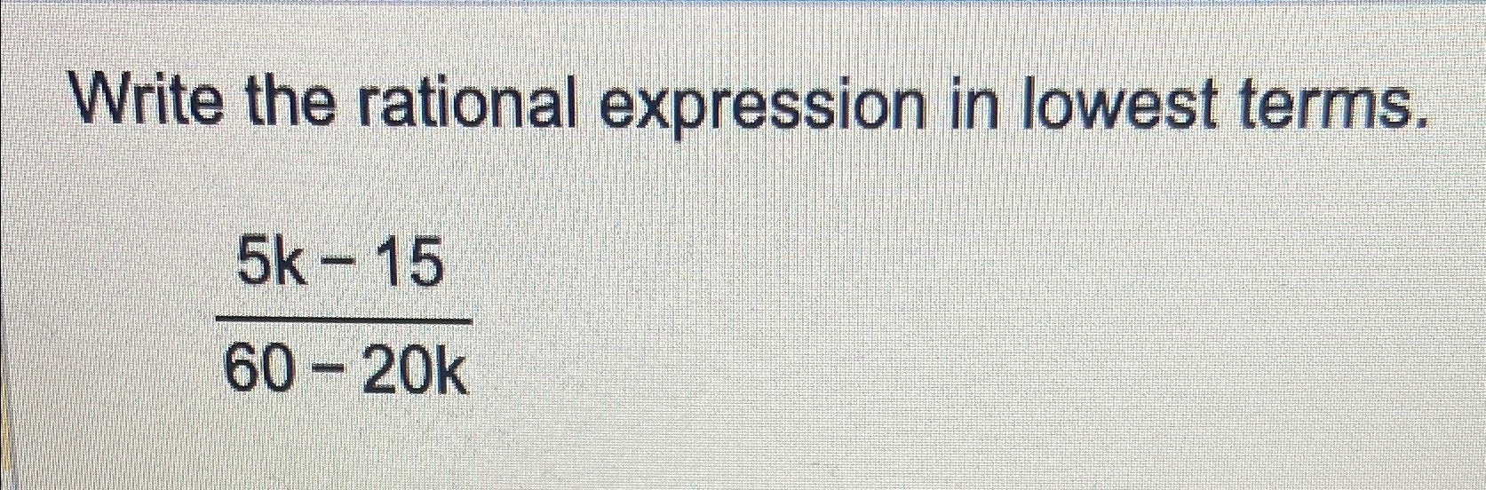Solved Write the rational expression in lowest | Chegg.com