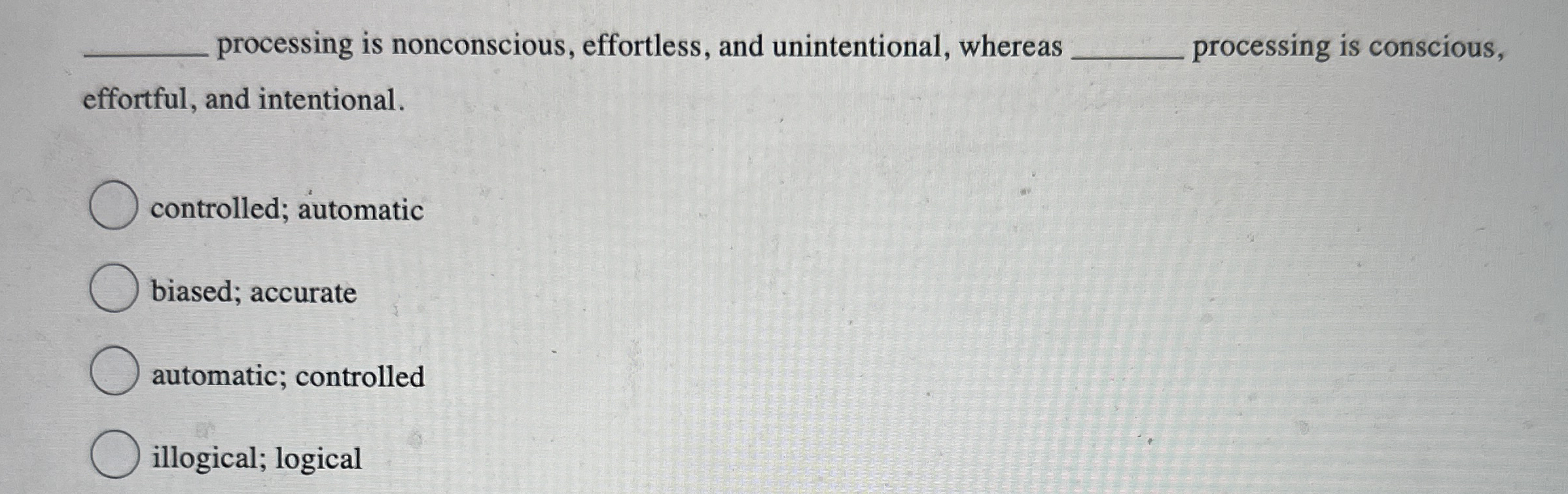 Solved processing is nonconscious, effortless, and | Chegg.com