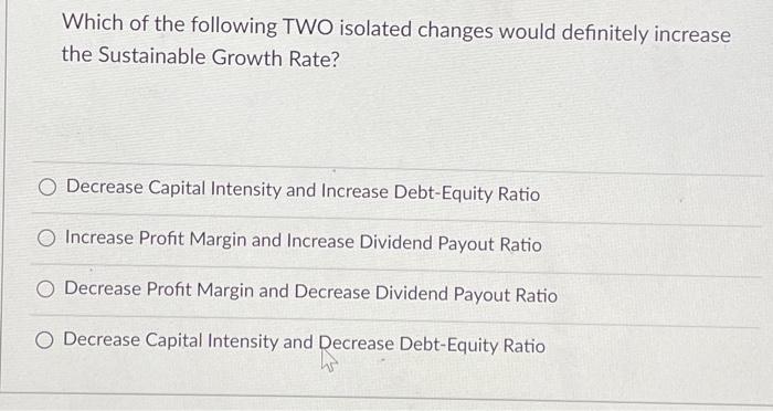 Solved Which of the following TWO isolated changes would | Chegg.com