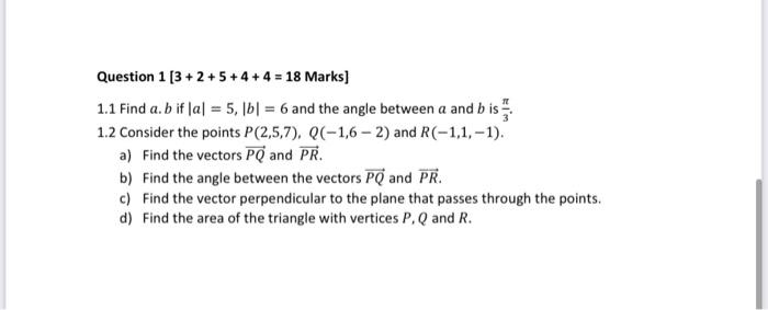 Solved Question 1[3+2+5+4+4=18 Marks ] 1.1 Find a.b if | Chegg.com