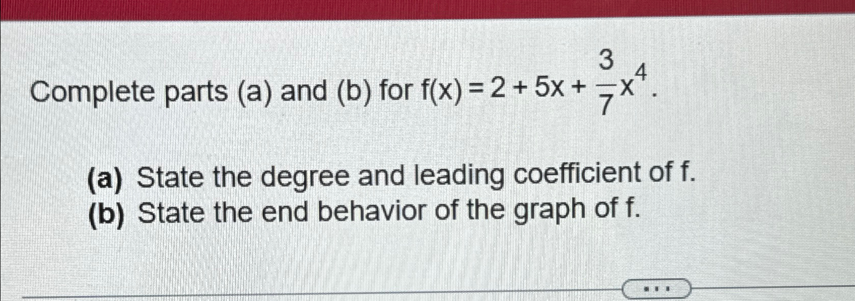 Complete parts (a) ﻿and (b) ﻿for f(x)=2+5x+37x4.(a) | Chegg.com
