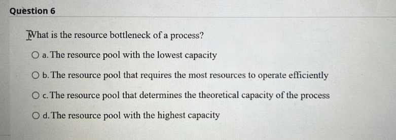 Solved Question 6What is the resource bottleneck of a | Chegg.com