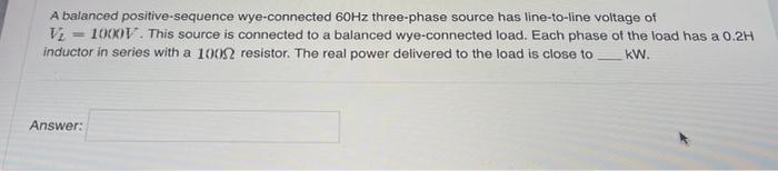 Solved A balanced positive-sequence wye-connected 60 Hz | Chegg.com