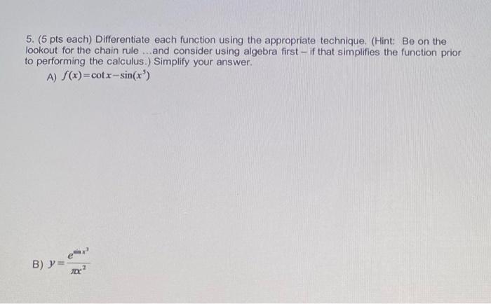 Solved 5. (5 pts each) Differentiate each function using the | Chegg.com