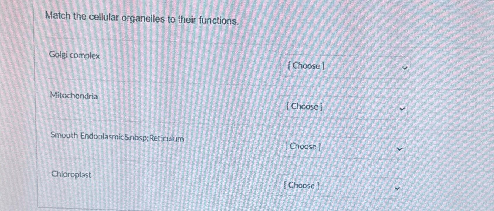 Solved Match the cellular organelles to their | Chegg.com