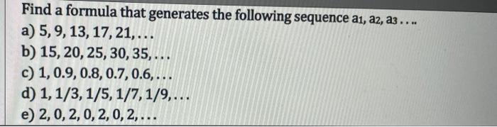 Solved Find a formula that generates the following sequence | Chegg.com