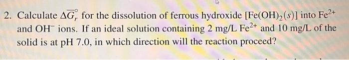 Solved 2. Calculate ΔGˉr∘ for the dissolution of ferrous | Chegg.com