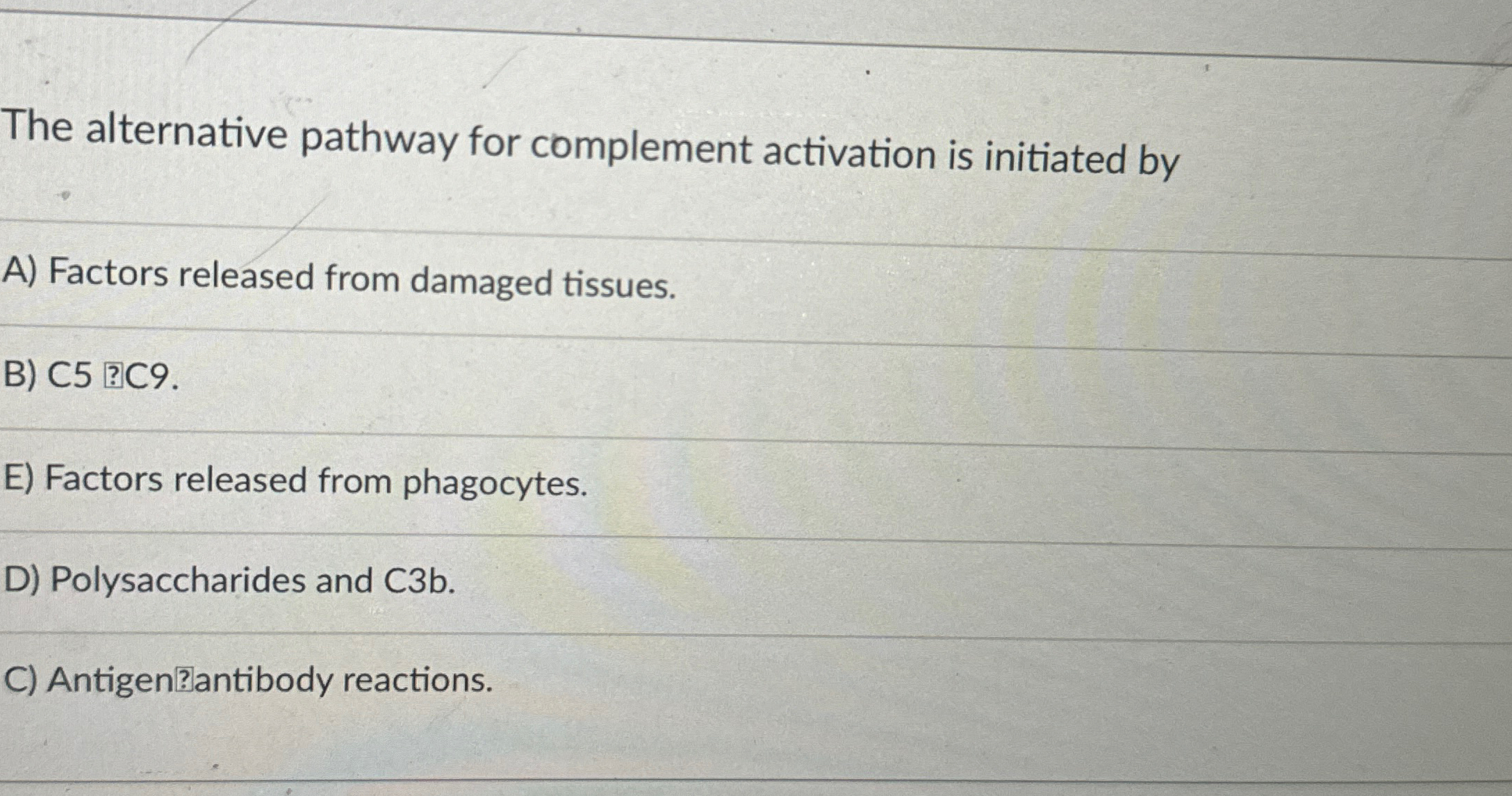 Solved The alternative pathway for complement activation is | Chegg.com