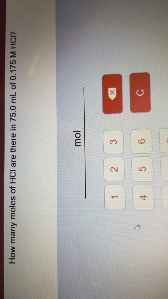 Solved How many moles of HCI are there in 75.0 mL of 0.175 M | Chegg.com