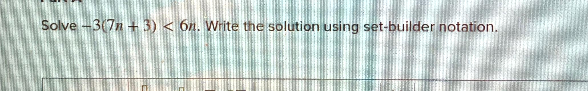 Solved Solve -3(7n+3)