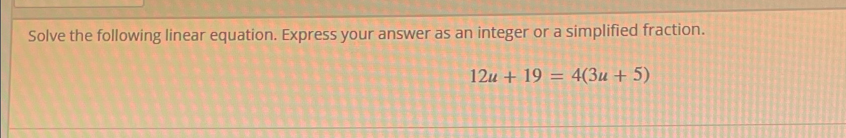 Solved Solve the following linear equation. Express your | Chegg.com