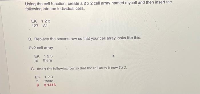 Solved Using the cell function, create a 2 x 2 cell array | Chegg.com