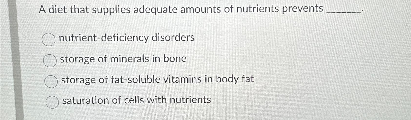 Solved A diet that supplies adequate amounts of nutrients | Chegg.com