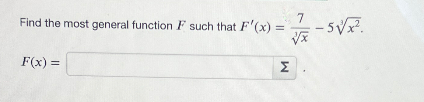 Solved Find the most general function F ﻿such that | Chegg.com