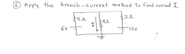 Solved © Apply the branch - current method to find current | Chegg.com