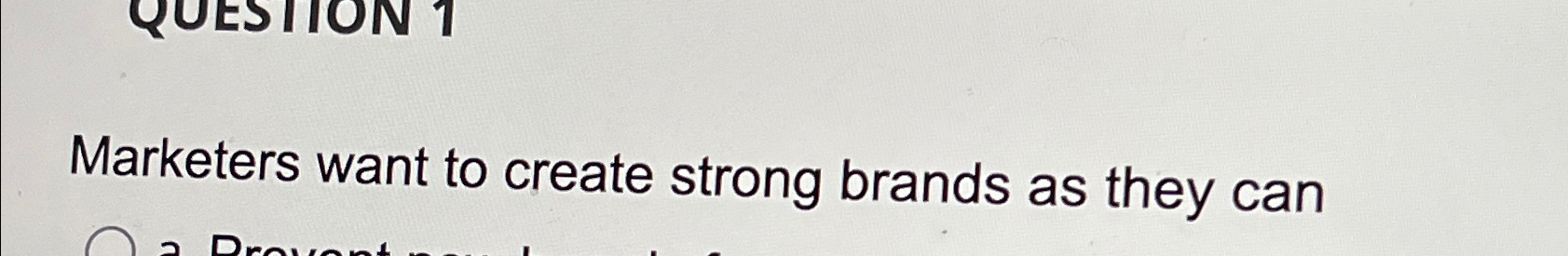 Solved Marketers want to create strong brands as they can | Chegg.com