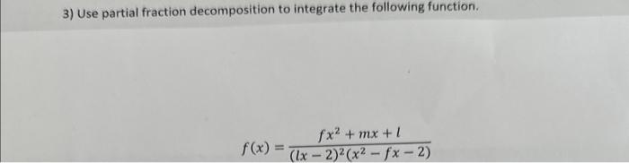Solved 3) Use partial fraction decomposition to integrate | Chegg.com