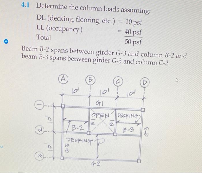 Solved 4.1 Determine the column loads assuming: DL (decking, | Chegg.com
