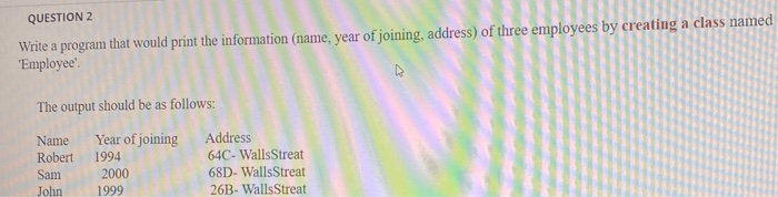 Solved Question 2 Write A Program That Would Print The 