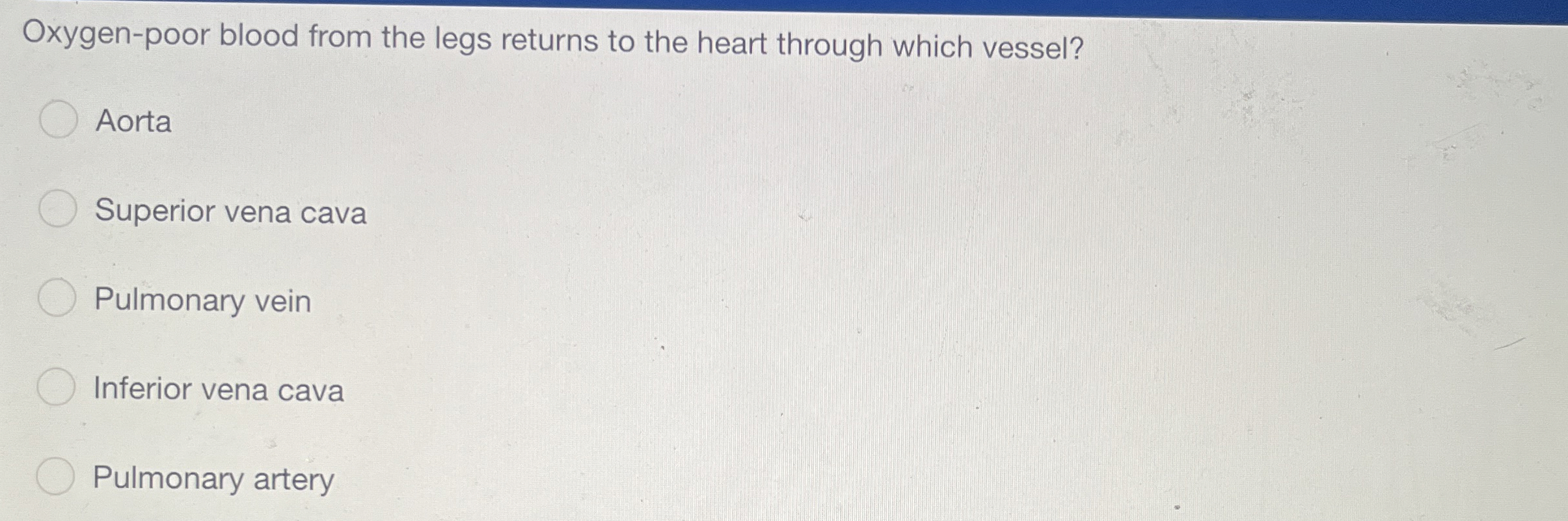 Solved xygen-poor blood from the legs returns to the heart | Chegg.com