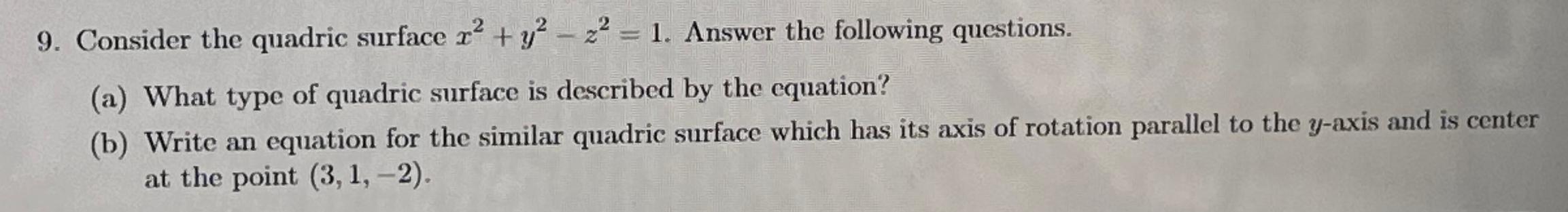 Solved Consider the quadric surface x2+y2-z2=1. ﻿Answer the | Chegg.com