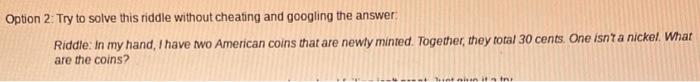 Option 2: Try to solve this riddle without cheating | Chegg.com