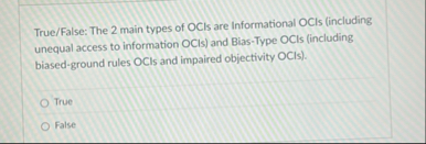 Solved True/False: The 2 ﻿main types of OCIs are | Chegg.com
