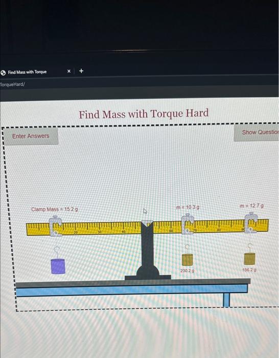 Solved Find Mass with Torque Hard Enter AnswersYour | Chegg.com