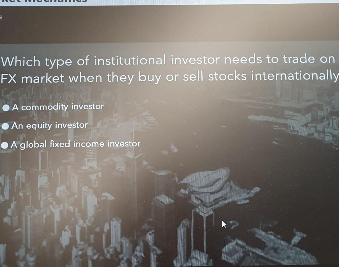 Solved Which type of institutional investor needs to trade | Chegg.com