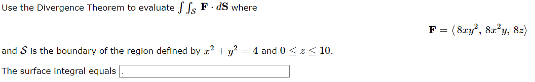 Solved Use the Divergence Theorem to evaluate ∬SF*dS | Chegg.com