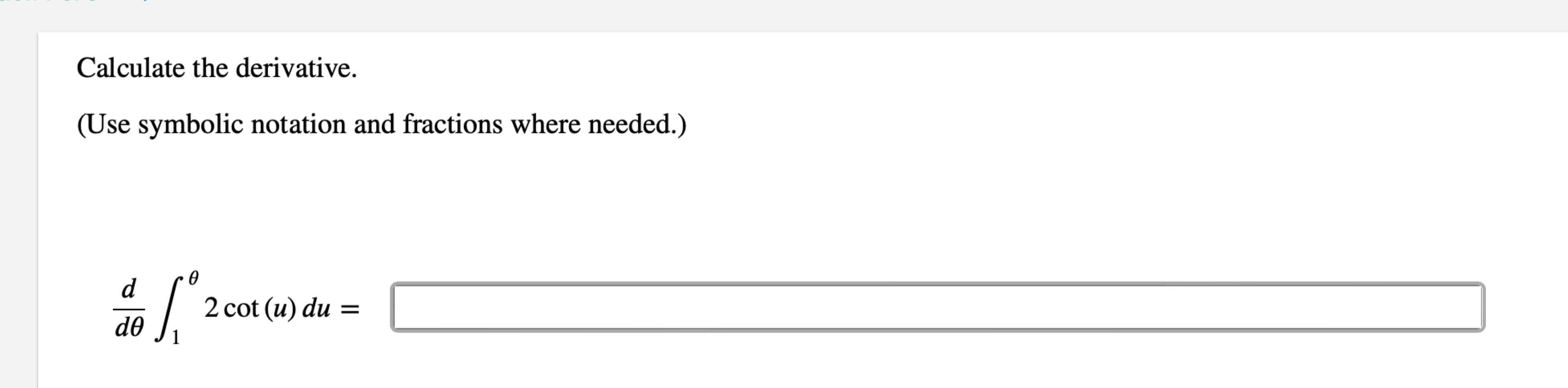 Solved Calculate the derivative.(Use symbolic notation and | Chegg.com