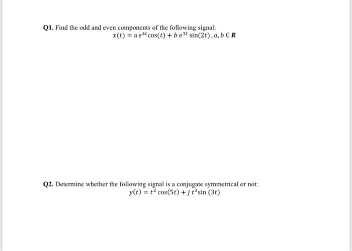 Solved Q1. Find the odd and even components of the following | Chegg.com