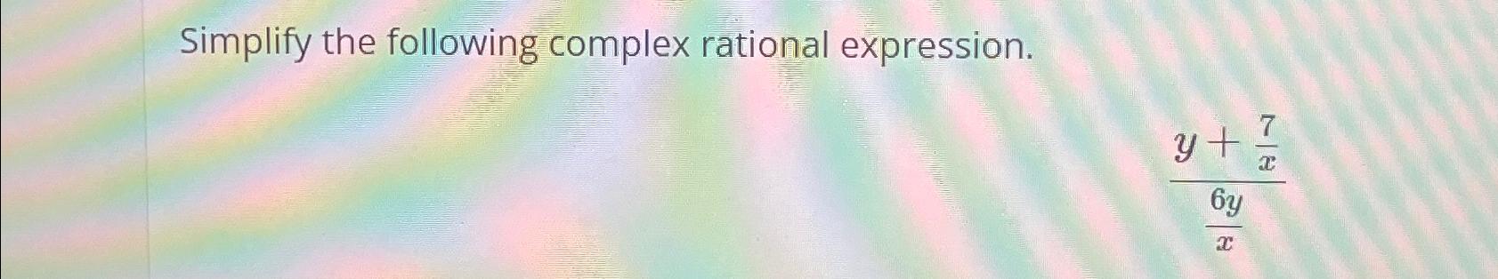 Solved Simplify the following complex rational | Chegg.com