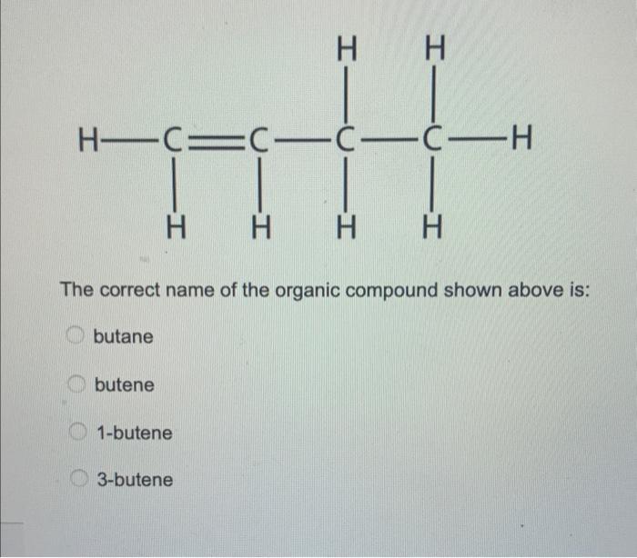 Solved The correct name of the organic compound shown above | Chegg.com