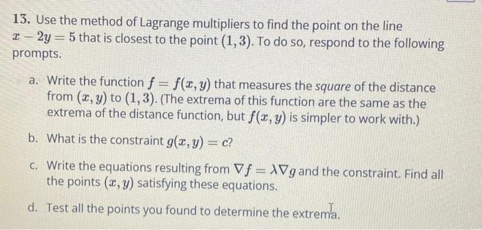 Solved 13. Use the method of Lagrange multipliers to find | Chegg.com