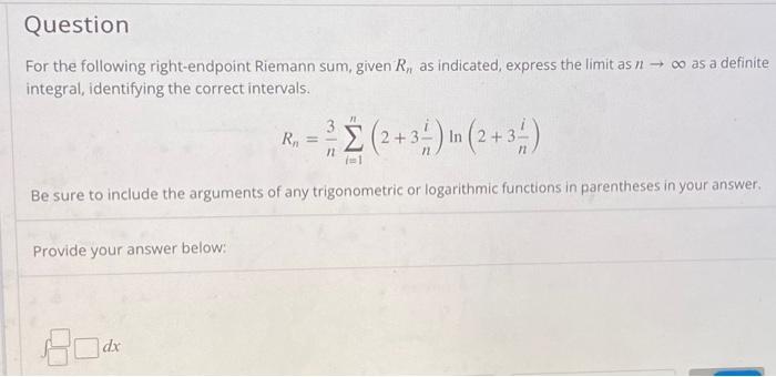Solved For the following right-endpoint Riemann sum, given | Chegg.com