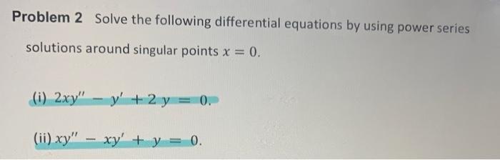 Solved Problem 2 Solve the following differential equations | Chegg.com