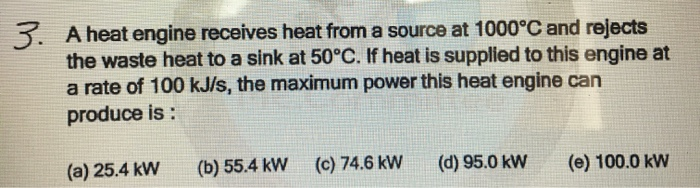 Solved 3. A heat engine receives heat from a source at | Chegg.com Solved 3. A heat engine receives heat from a source at | Chegg.com