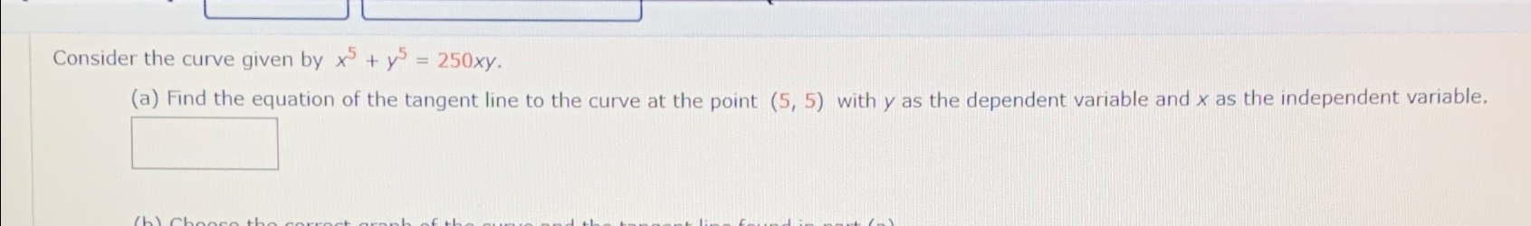 Solved Consider the curve given by x5+y5=250xy.(a) ﻿Find the | Chegg.com