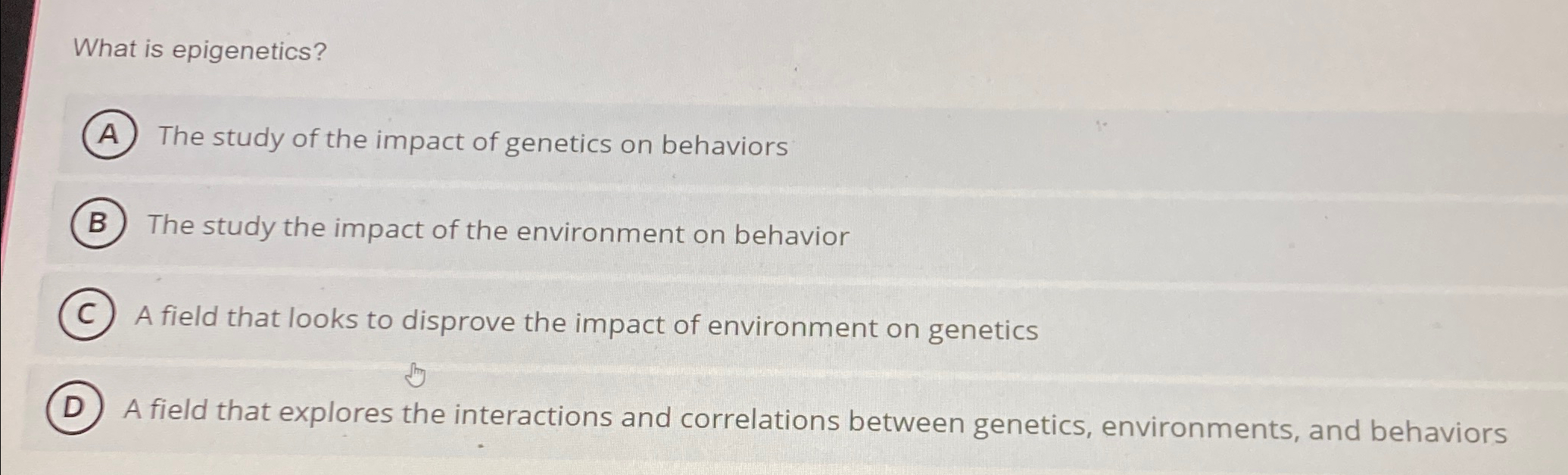 Solved What is epigenetics?The study of the impact of | Chegg.com