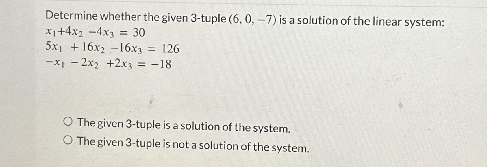 Solved Determine Whether The Given 3 Tuple 60 7 ﻿is A 