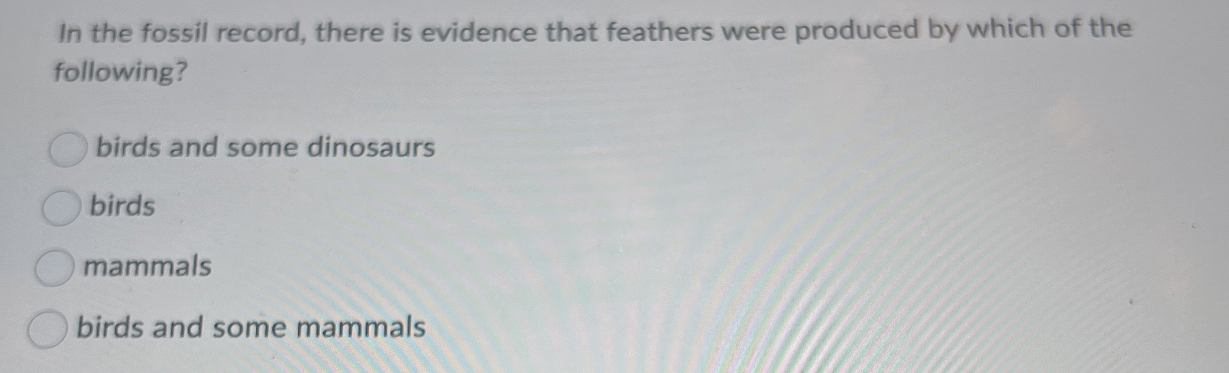 Solved In the fossil record, there is evidence that feathers | Chegg.com