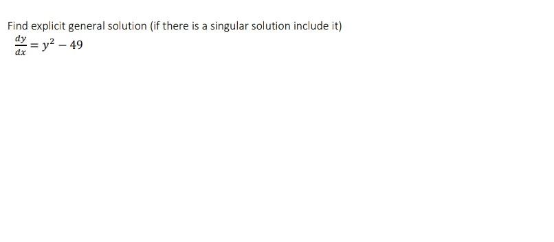 Solved Find explicit general solution (if there is a | Chegg.com