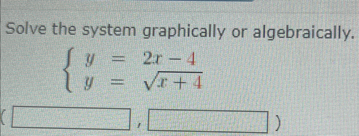 Solved Solve the system graphically or | Chegg.com