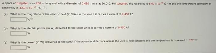 Solved A spool of tungsten wire 200 m long and with a | Chegg.com