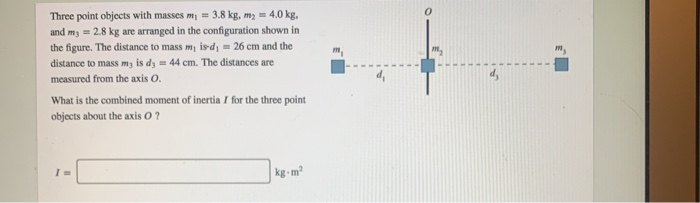 Solved Three point objects with masses mi = 3.8 kg, m2 = 4.0 | Chegg.com