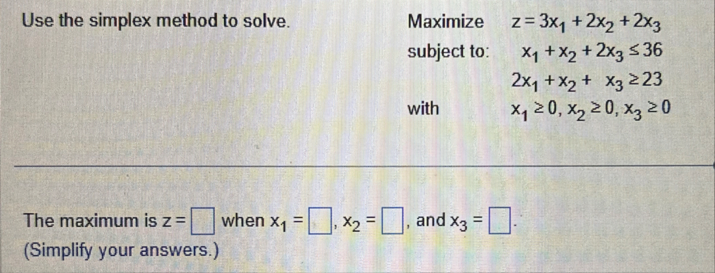 Use the simplex method to solve. ﻿Maximize | Chegg.com